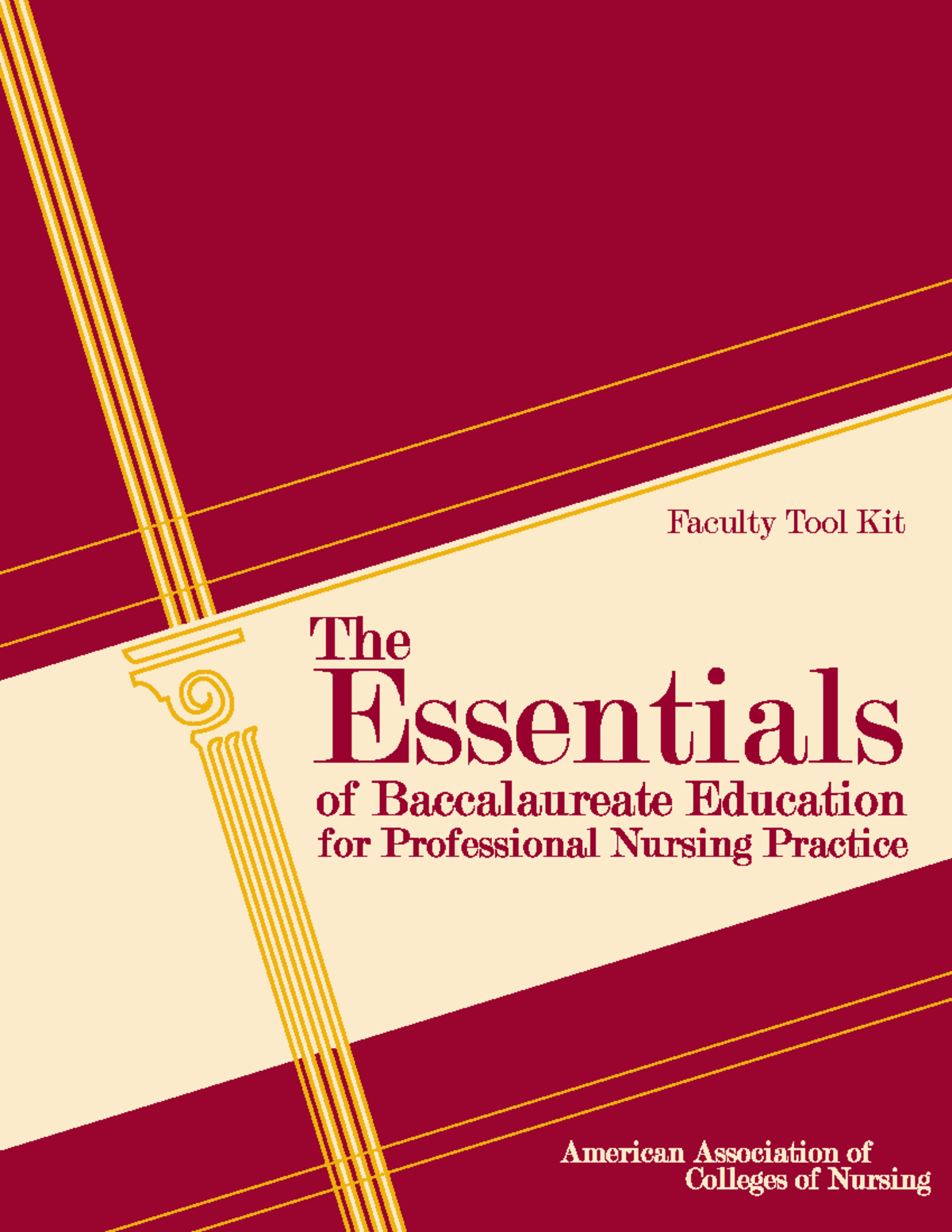 AACN BSN Essentials Tool Kit Faculty Tool Kit NURSE FACULTY TOOL KIT