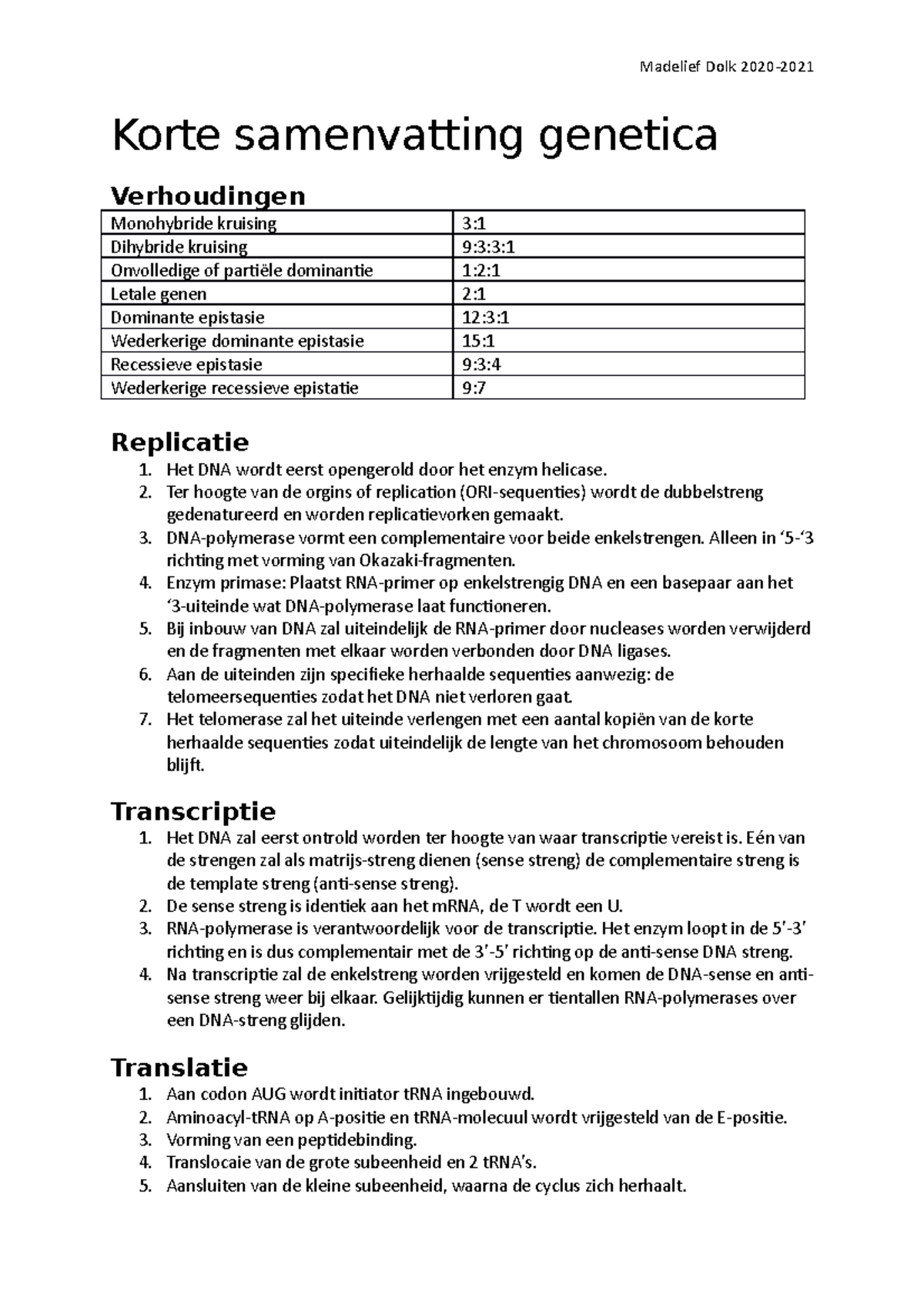 Korte samenvatting genetica - Madelief Dolk 2020- Korte samenvatting genetica Verhoudingen - Studocu