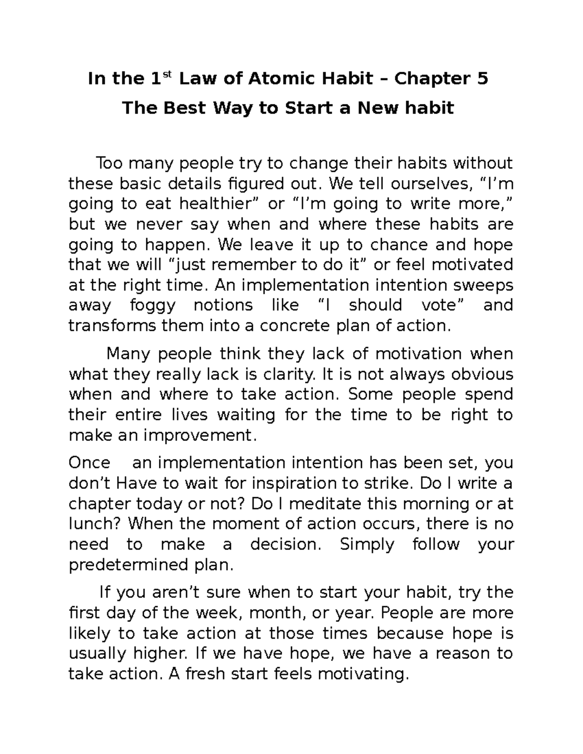 In the 1st Law of Atomic Habit - We tell ourselves, “I’m going to eat ...