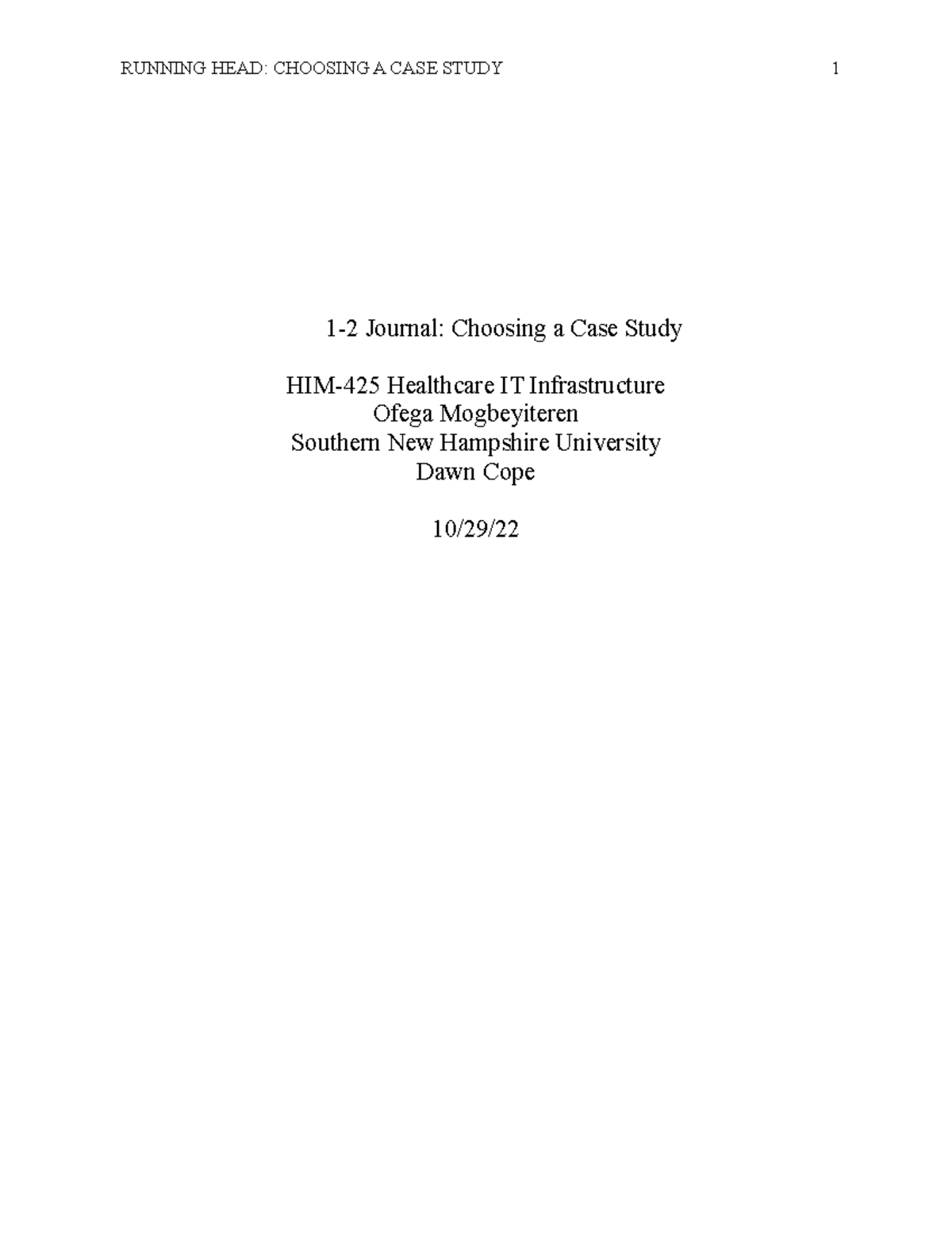HIM 425 1-2 Journa L- Choosing a Case Study - RUNNING HEAD: CHOOSING A ...