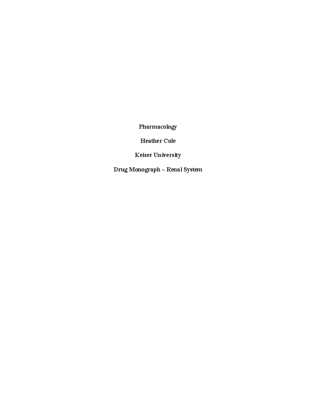 Drug Monograph Renal - Pharmacology Heather Cole Keiser University Drug ...