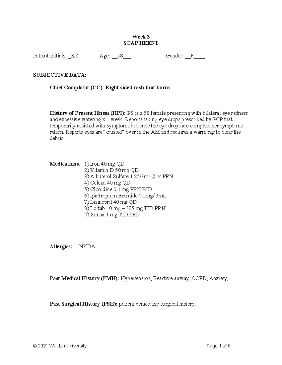 Wk 3 SOAP Heent - lecture - Week 3 SOAP HEENT Patient Initials: KY Age: __ 58 ___ Gender: F ...