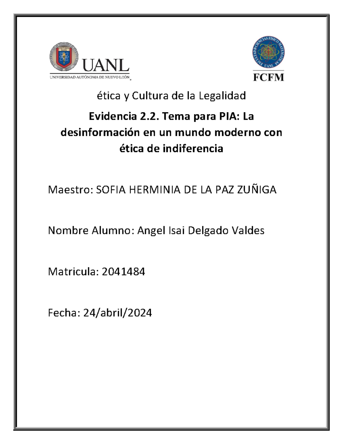 AIDV EV2 - aaa - ética y Cultura de la Legalidad Evidencia 2. 2. Tema para PIA: La ...