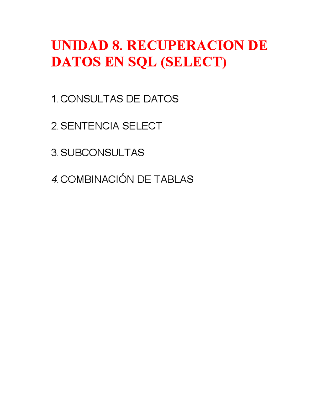 Unidad 08 Select - UNIDAD 8. RECUPERACION DE DATOS EN SQL (SELECT) 1 DE DATOS 2 SELECT 3 4ÓN DE ...