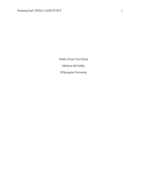 Week 5 Case Study - N/A - Running head: WEEK 5 CASE STUDY 1 Week 5 Case Study Madison McCarthy ...