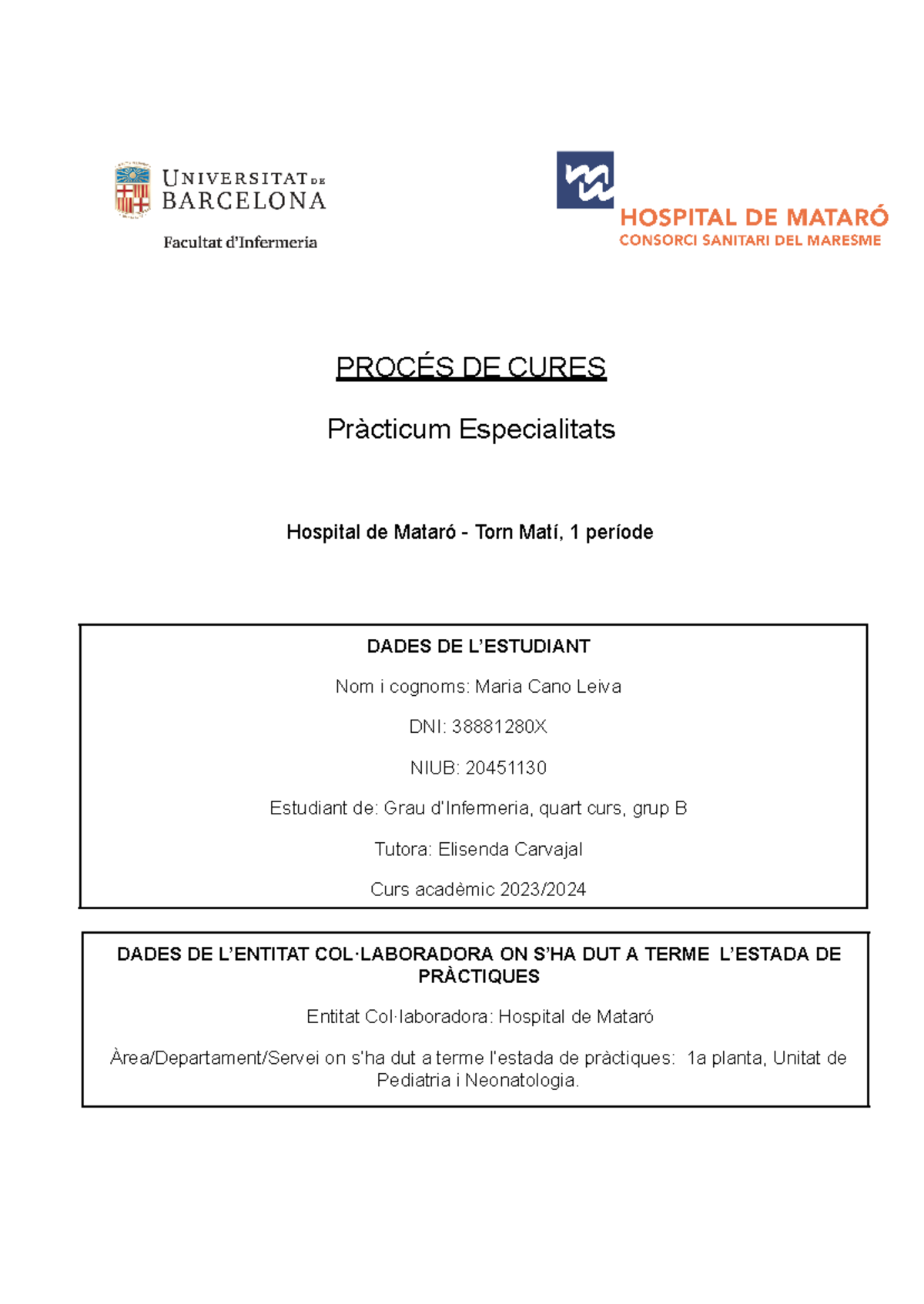 PAE - proceso de atencion enfermera en neonatologia del practicum de cuarto de enfermeria, - Studocu