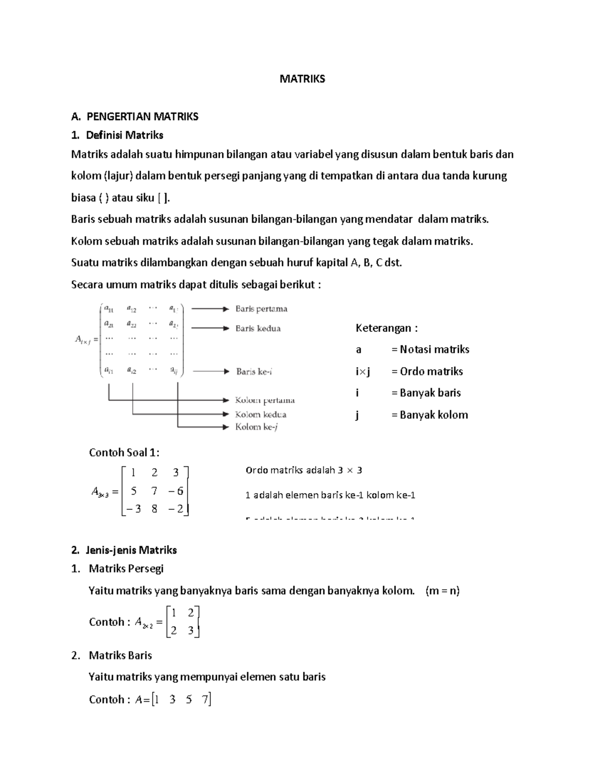 Matriks - MATRIKS A. PENGERTIAN MATRIKS Definisi Matriks Matriks adalah suatu himpunan bilangan ...