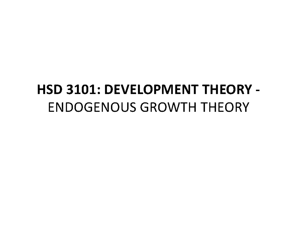 Endogenous growth theory - HSD 3101: DEVELOPMENT THEORY - ENDOGENOUS ...