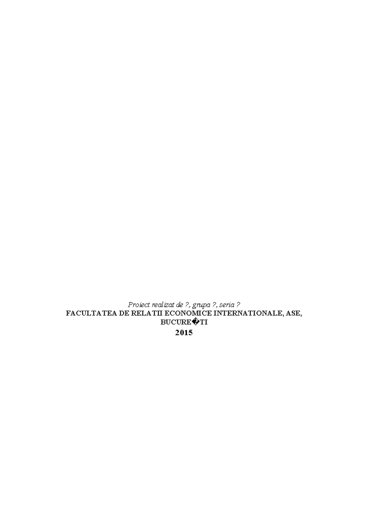 Proiect Econometrie - Proiect realizat de ?, grupa ?, seria? FACULTATEA ...