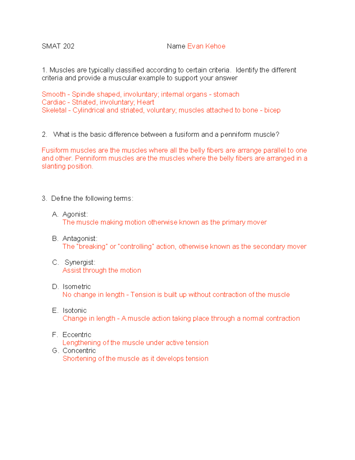 Worksheet 2 - Neuromuscular - SMAT 202 Name Evan Kehoe 1. Muscles are ...