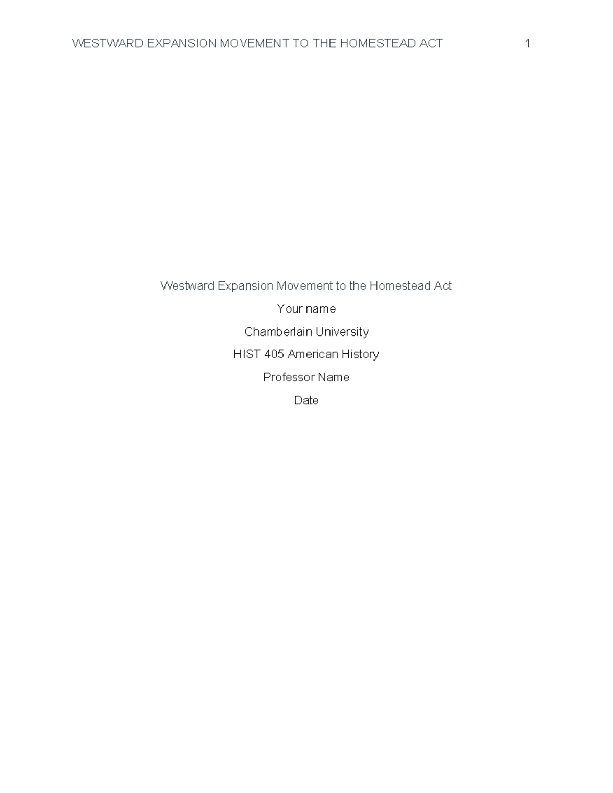 HIST405 Westward Expansion Movement to the Homestead Act - WESTWARD ...