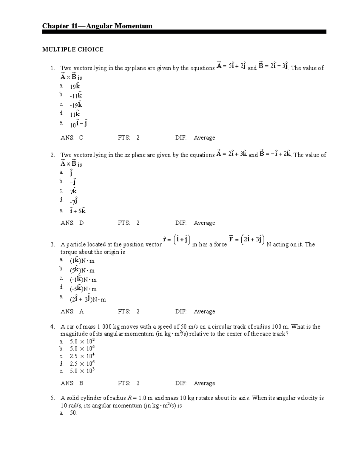 1 5032940160325517548 - Chapter 11—Angular Momentum MULTIPLE CHOICE Two vectors lying in the xy ...