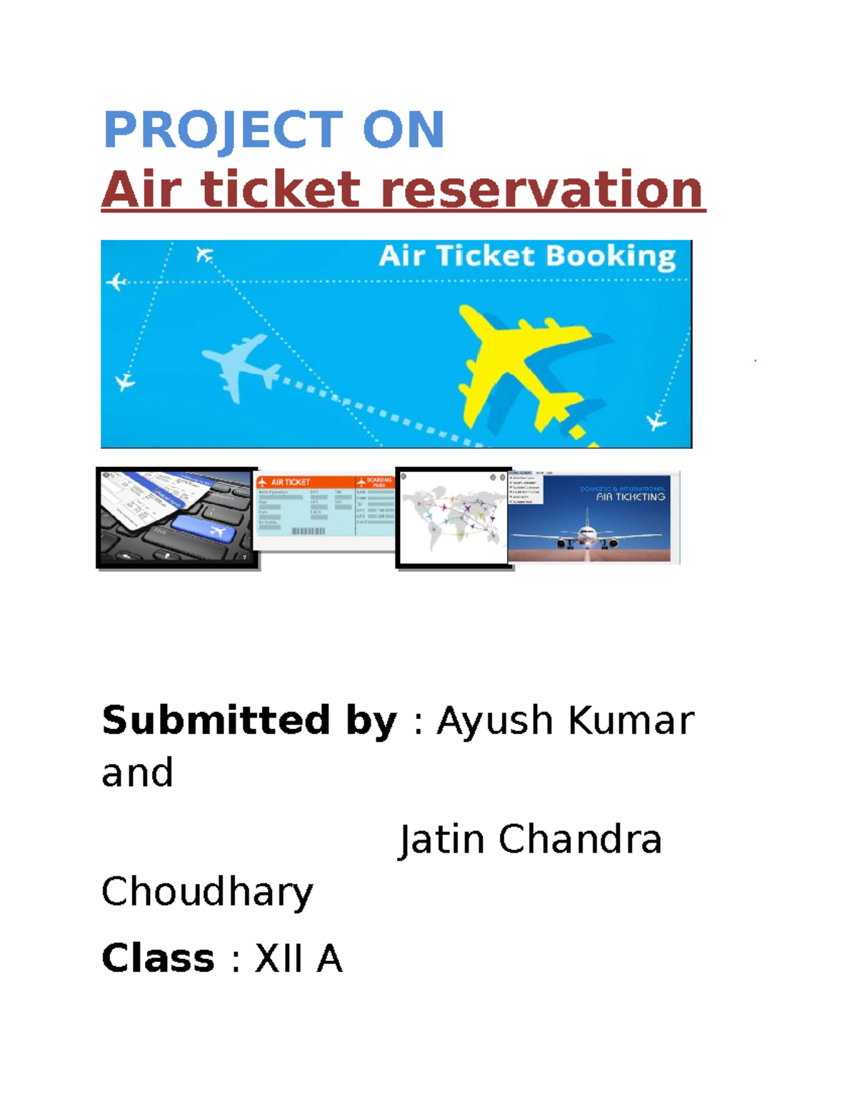 Air ticket reservation - PROJECT ON Air ticket reservation Submitted by : Ayush Kumar and Jatin ...