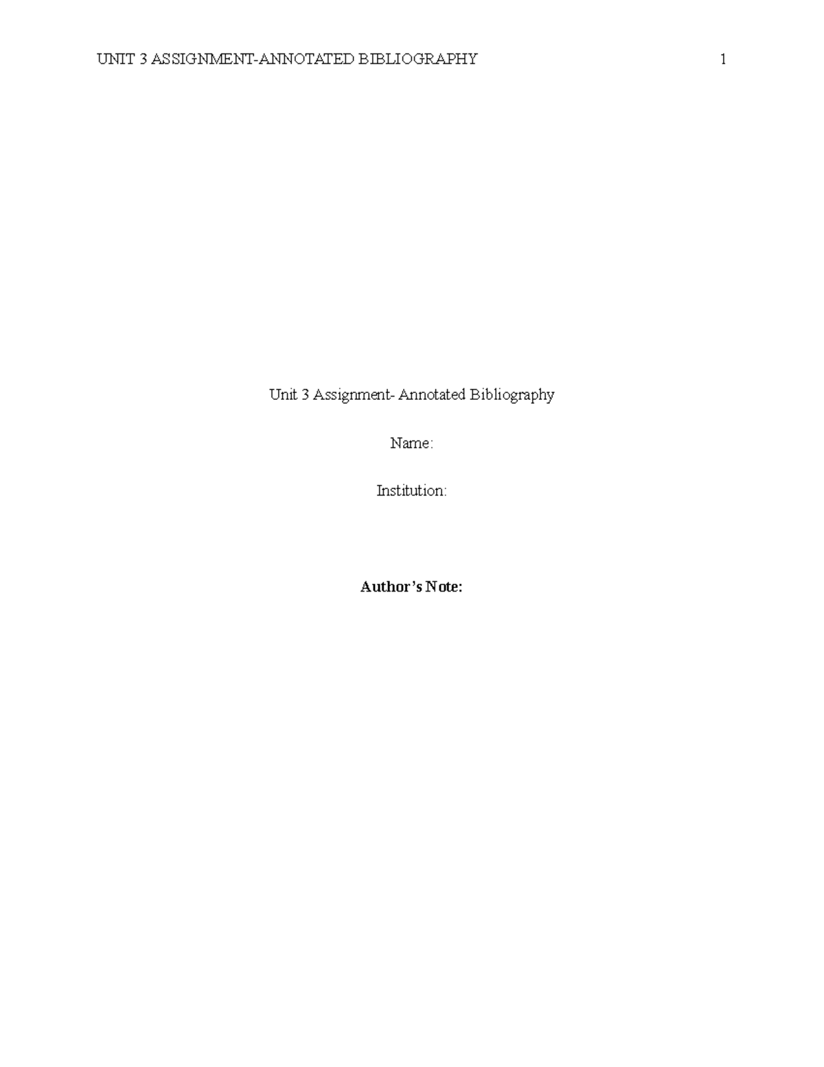 Annotated bibliography assignment - Unit 3 Assignment- Annotated Bibliography Name: Institution ...
