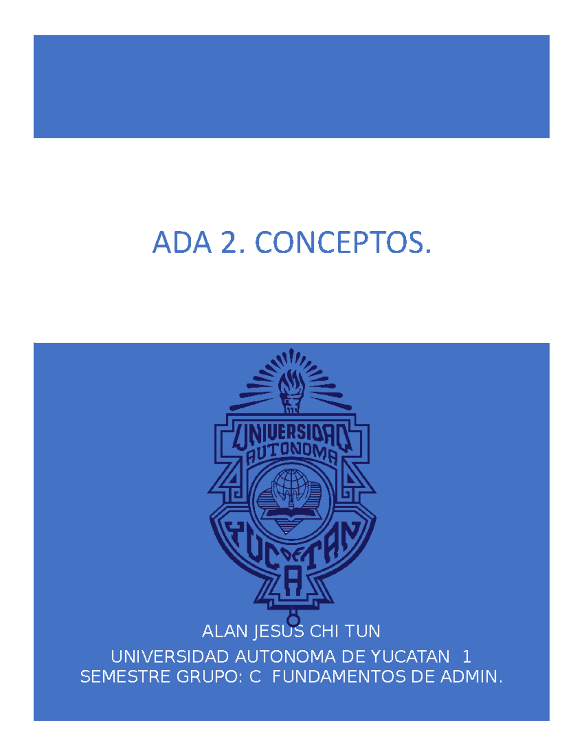 ADA 2 Conceptos CHI TUN ALAN Jesus - ALAN JESUS CHI TUN UNIVERSIDAD ...