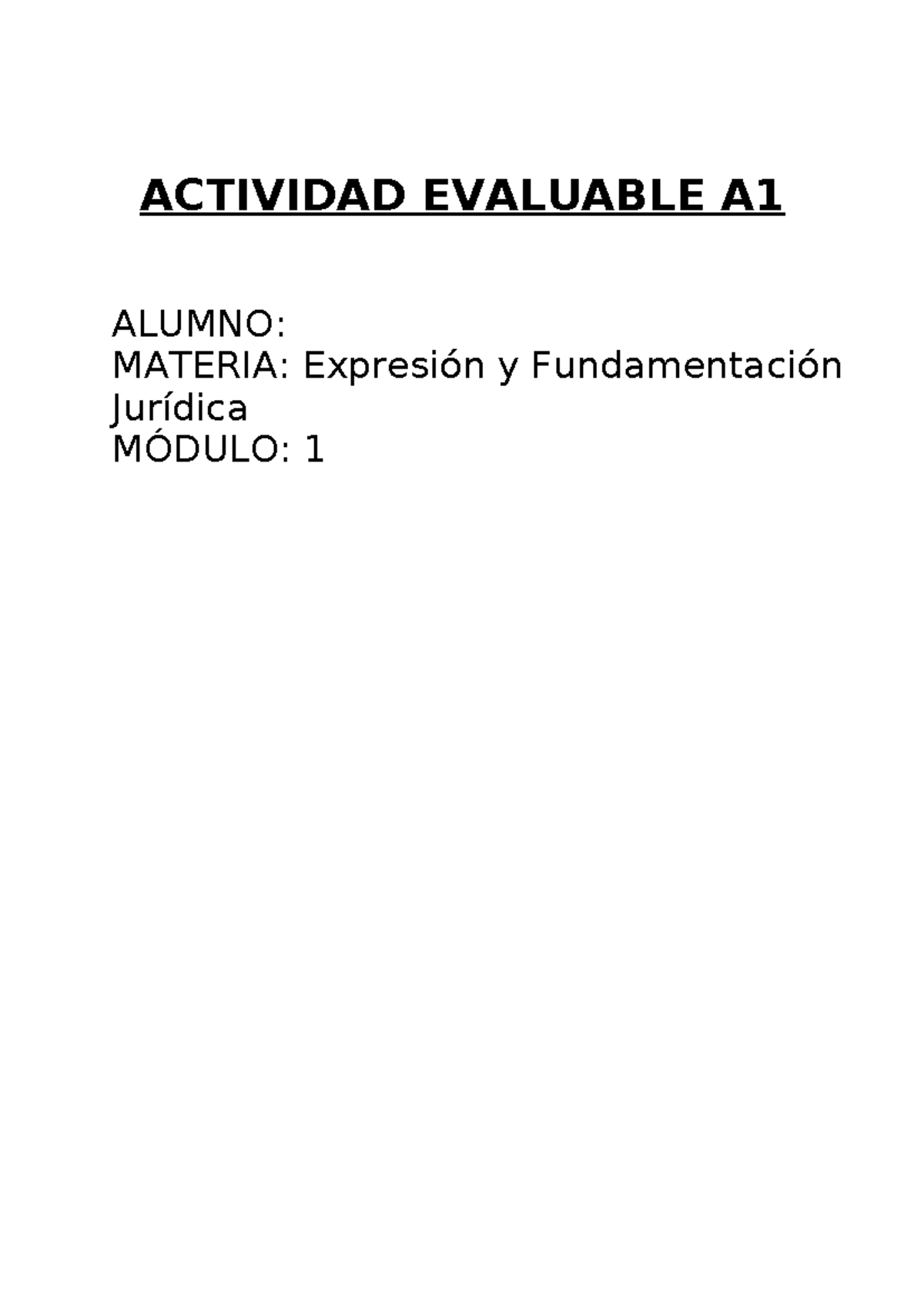Actividad Evaluable A1 Expre Y Argumenta NOTA 100 - ACTIVIDAD EVALUABLE A ALUMNO: MATERIA ...