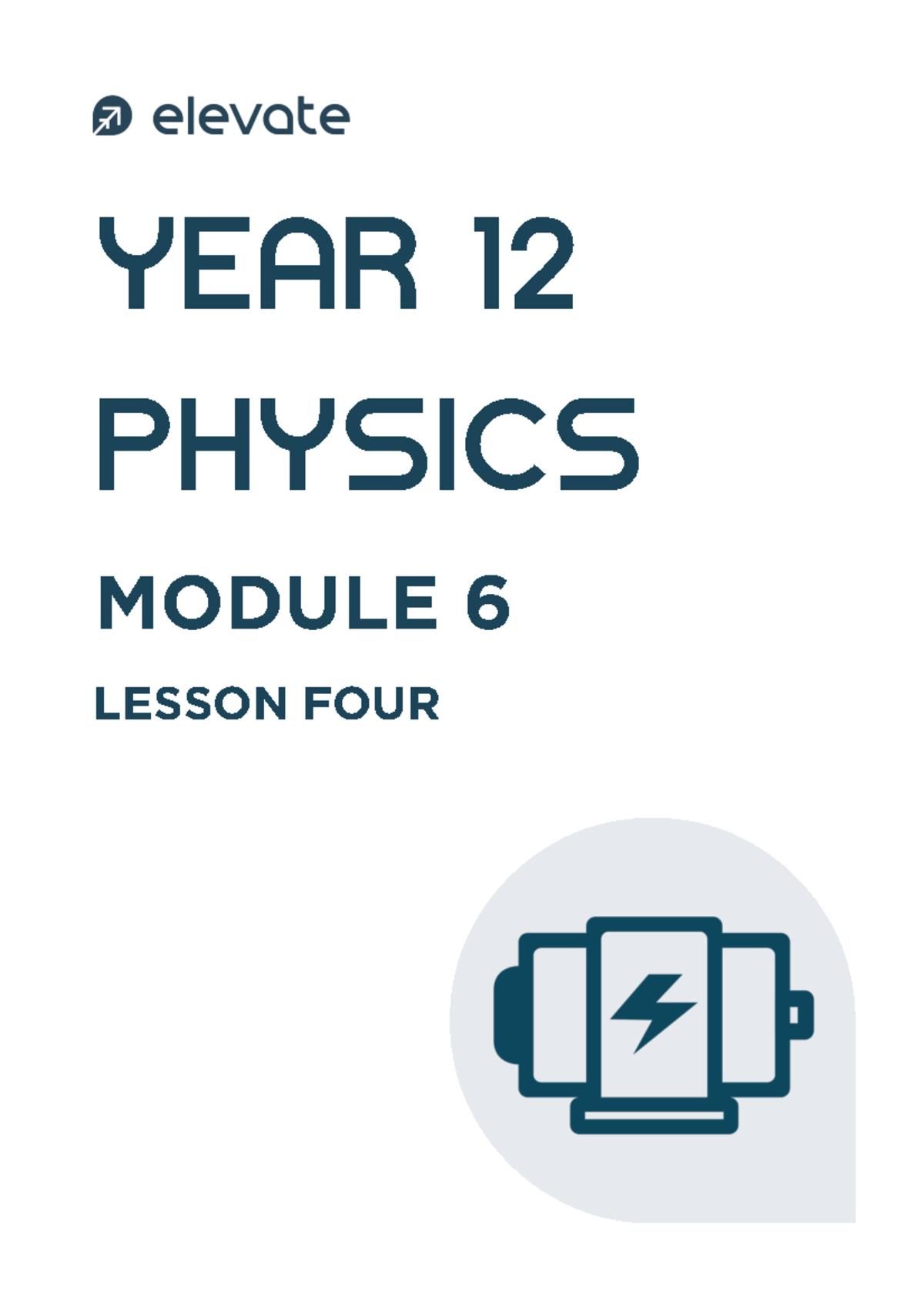 Year 12 Physics Sample - YEAR 1 2 PHYSICS MODULE 6 LESSON FOUR Module 6 ...