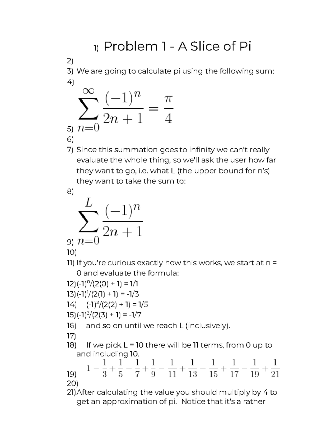 HW3 - homework questions - 1) Problem 1 - A Slice of Pi 2) 3) We are ...