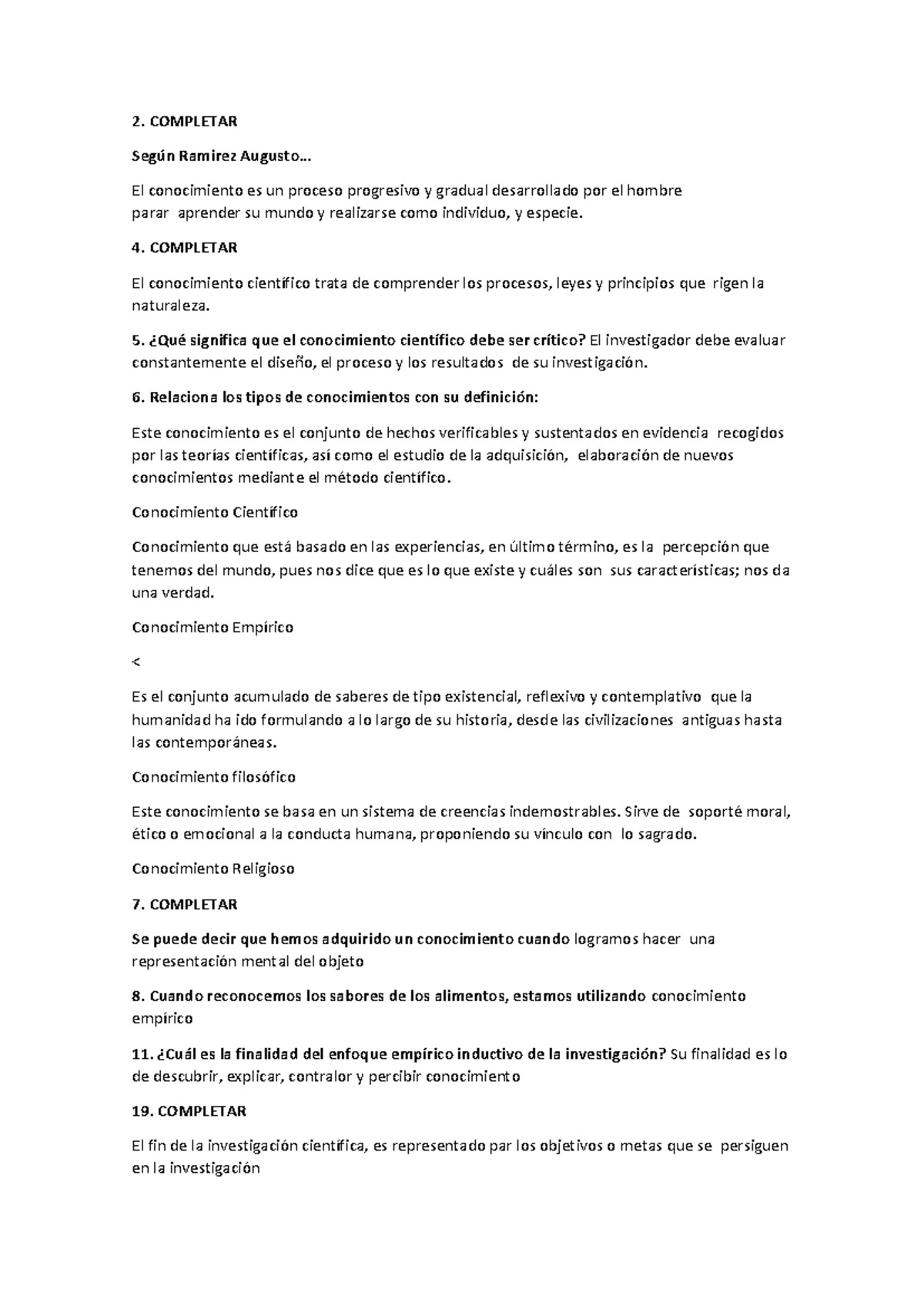 Preguntas metod - 2. COMPLETAR Según Ramirez Augusto... El conocimiento ...