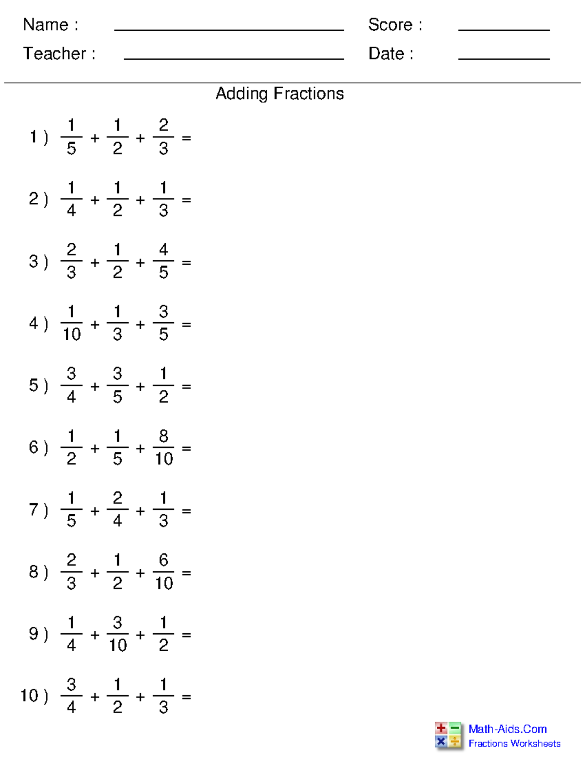 Fractions adding three - Name : Teacher : Date : Score : Fractions ...