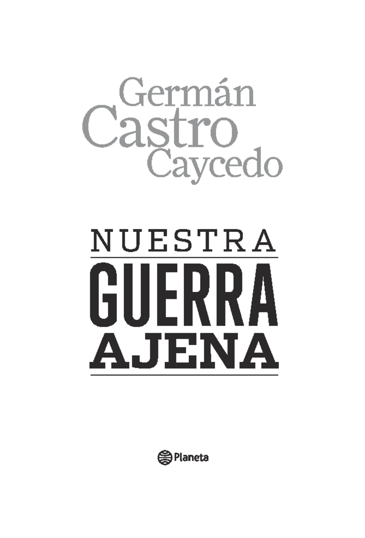 28977 1 Nuestra Guerra Ajena German Castro Caycedo - © Germán Castro ...