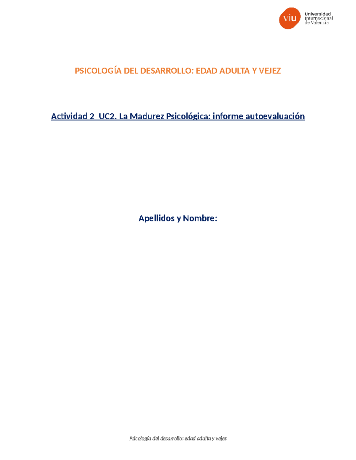 Plantilla Actividad UC2 - PSICOLOGÍA DEL DESARROLLO: EDAD ADULTA Y VEJEZ Actividad 2_UC2. La ...