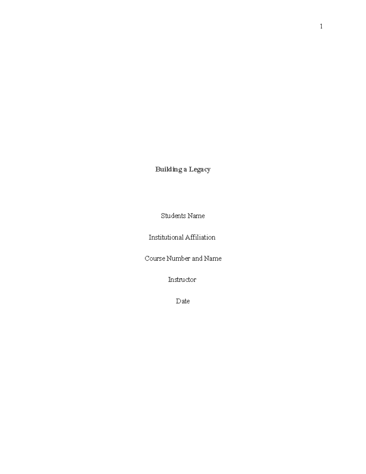 Building a Legacy - Use APA format with a well outlined research with 2 sources each avoid plag ...