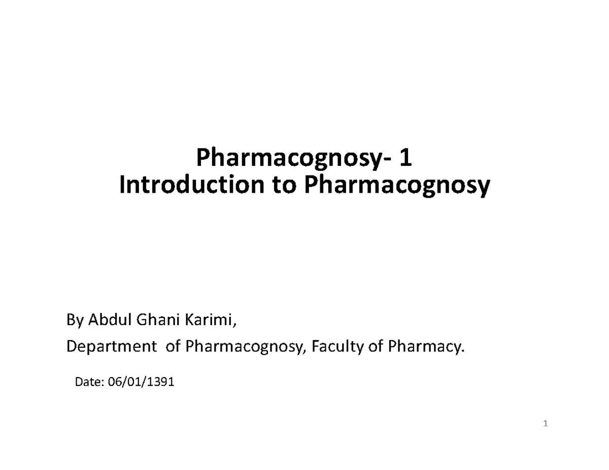 Intro cognosy - Lecture notes 1 - Pharmacognosy- 1 ...