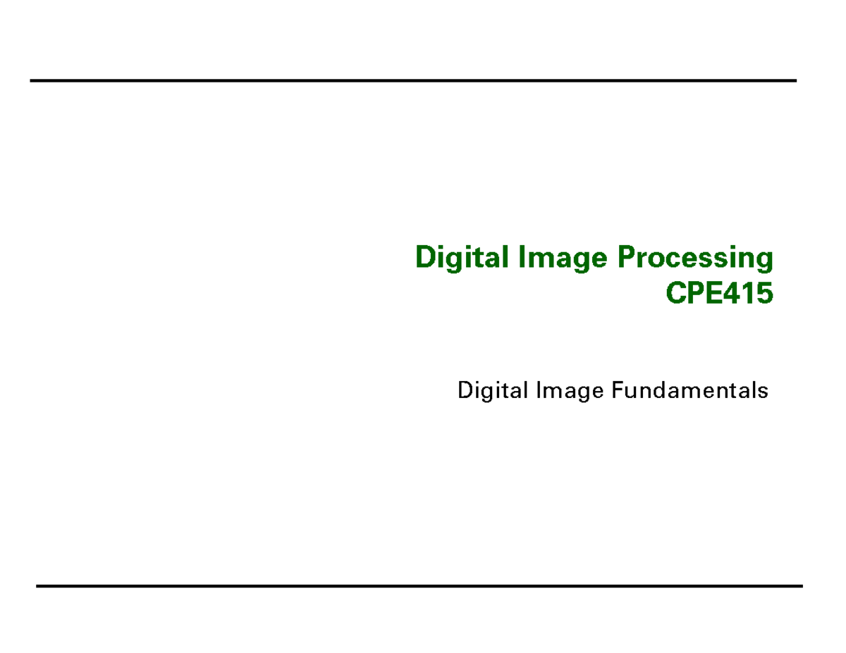 Lecture Ch2 - notes - Digital Image Processing CPE Digital Image ...