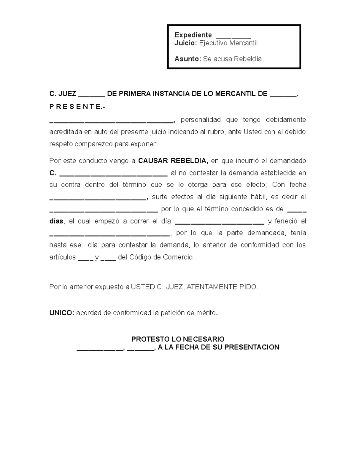Rebeldia mercantil - C. JUEZ _______ DE PRIMERA INSTANCIA DE LO MERCANTIL DE _______. P R E S E ...