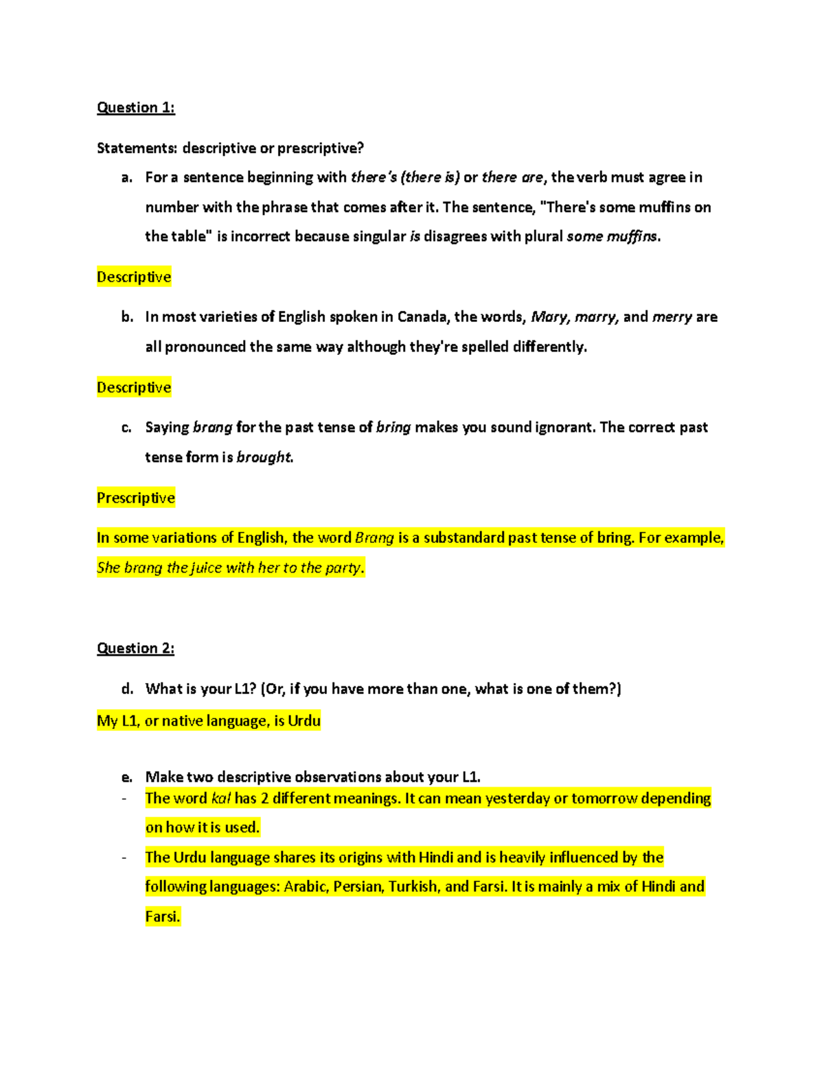 Week 3 Exercise Linguistics - Question 1: Statements: descriptive or prescriptive? a. For a ...
