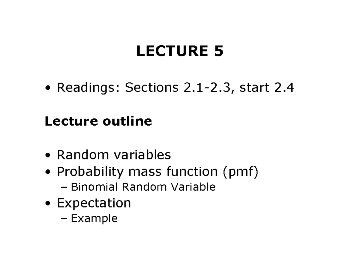 Discrete Random Variables; Probability Mass Functions; Expectations - LECTURE 5 Readings ...