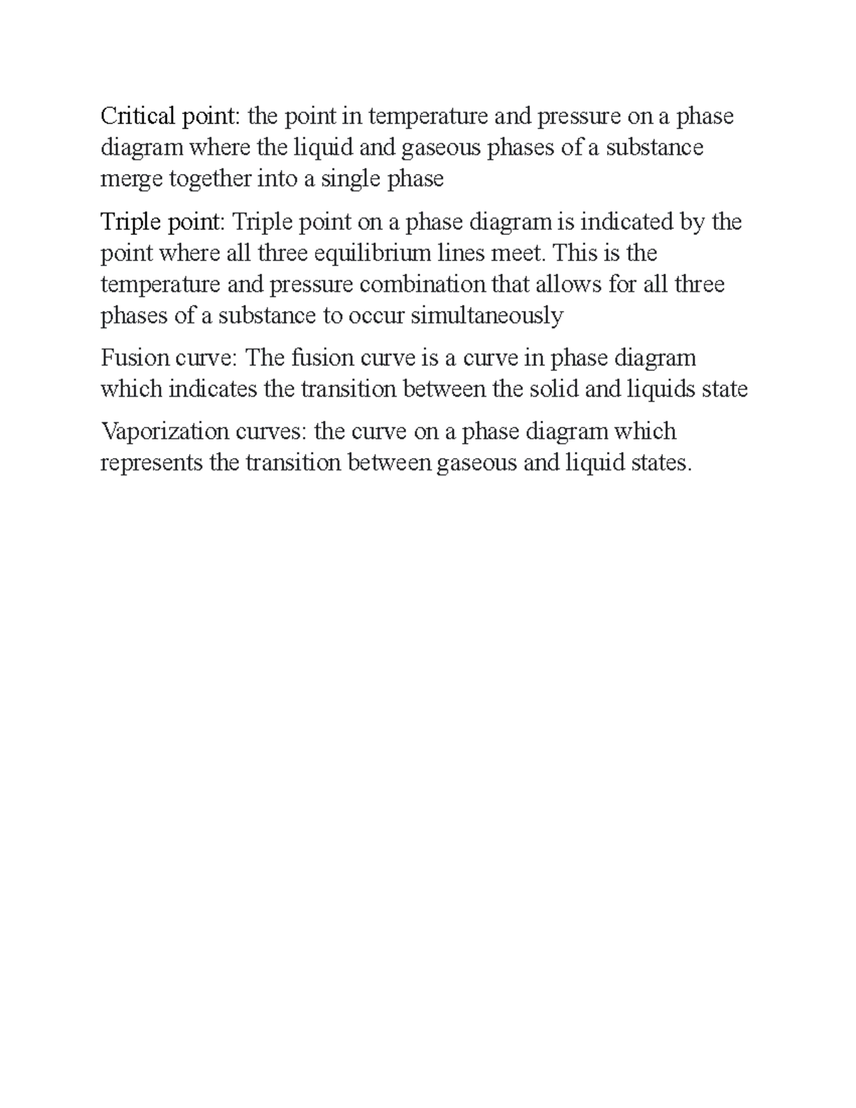 Critical point - This is the temperature and pressure combination that ...