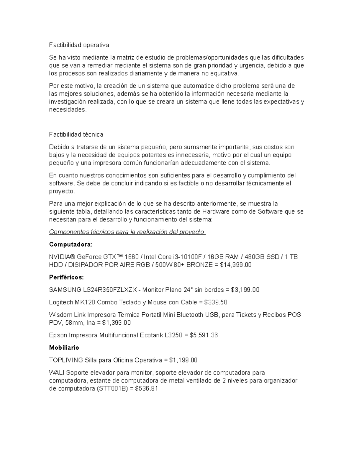 Factibilidades - dsadasd - Factibilidad operativa Se ha visto mediante la matriz de estudio de ...