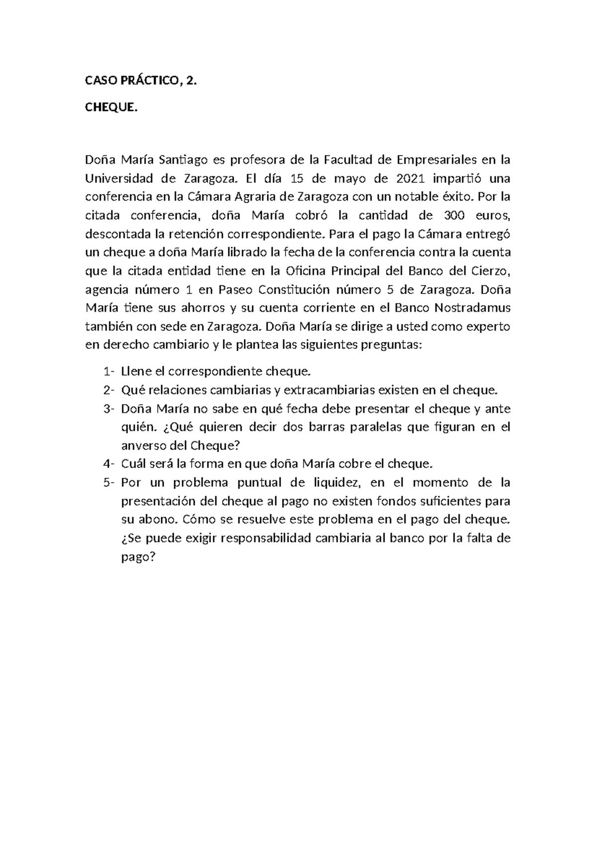 CASO PRÁ Ctico 2, Cheque - CASO PRÁCTICO, 2. CHEQUE. Doña María Santiago es profesora de la ...