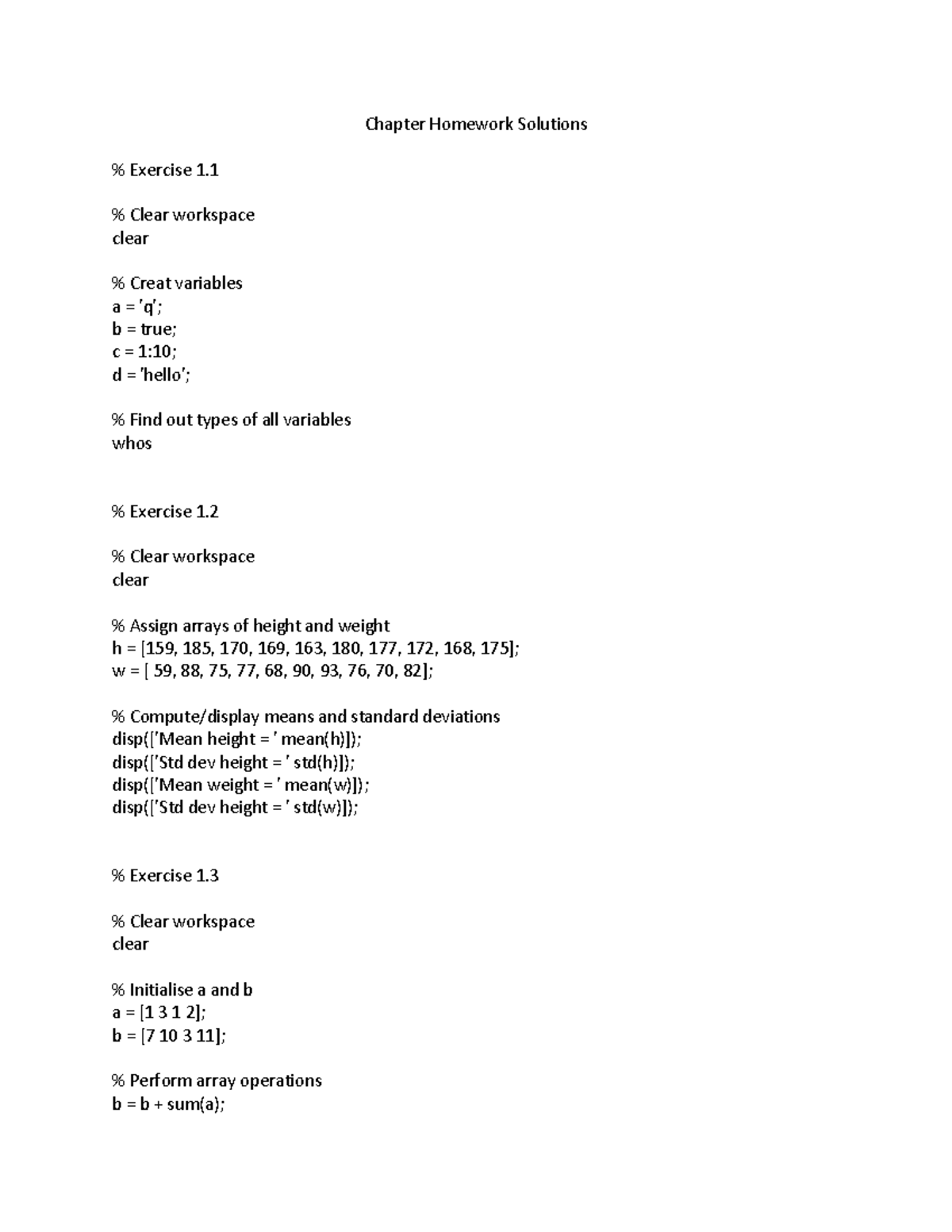 Chapter 1 Homework Solutions - % Clear workspace clear % Creat variables a = 'q'; b = true; c ...