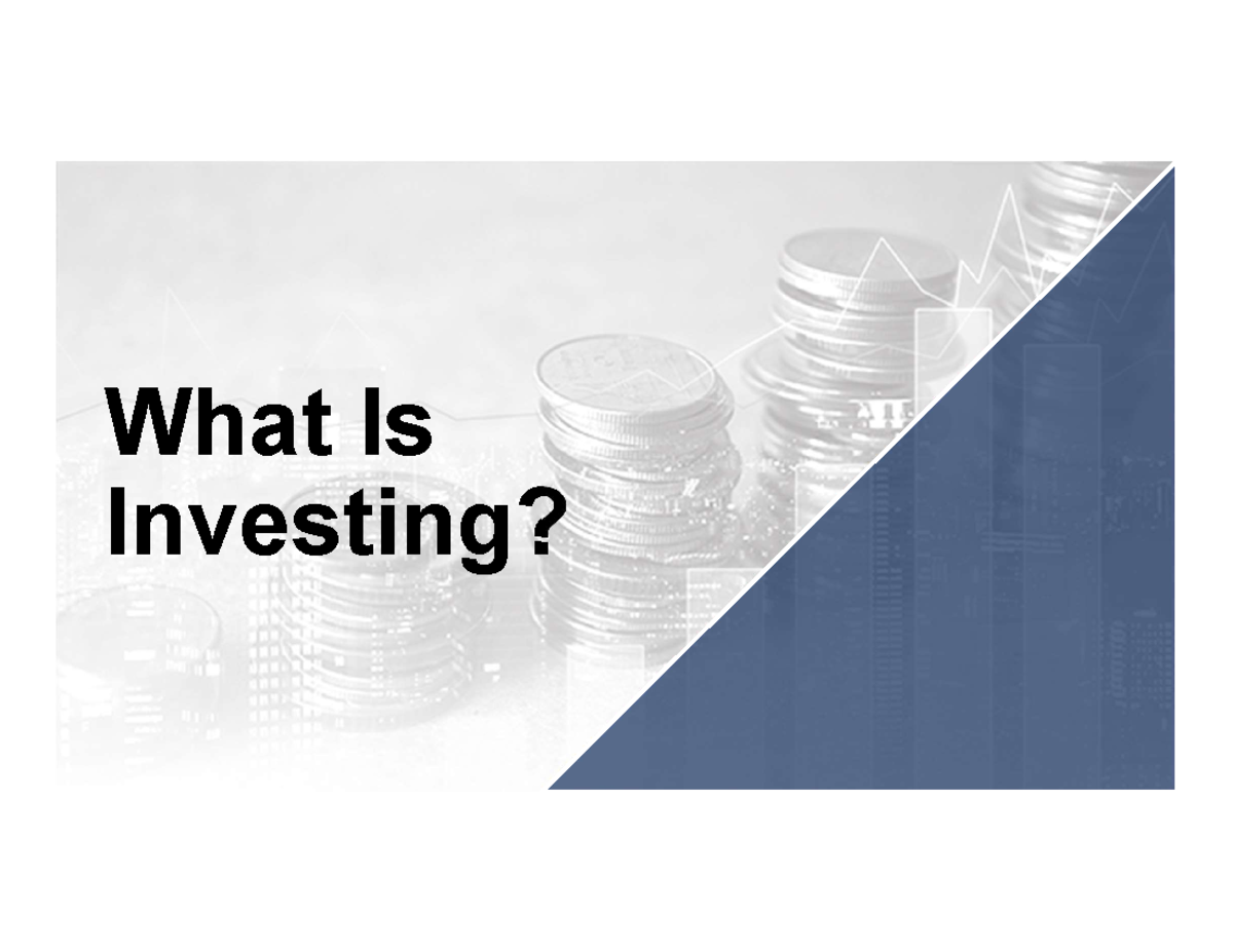 1.1 Lecture No. 1 - What Is Investing? Investment Concept An investment ...
