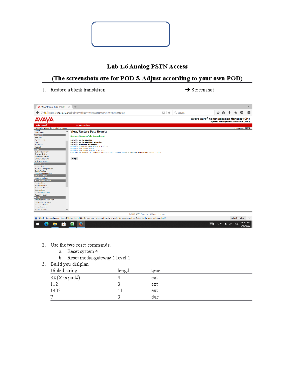 Lab 1.6 Analog PSTN Access - Lab 1 Analog PSTN Access (The screenshots are for POD 5. Adjust ...