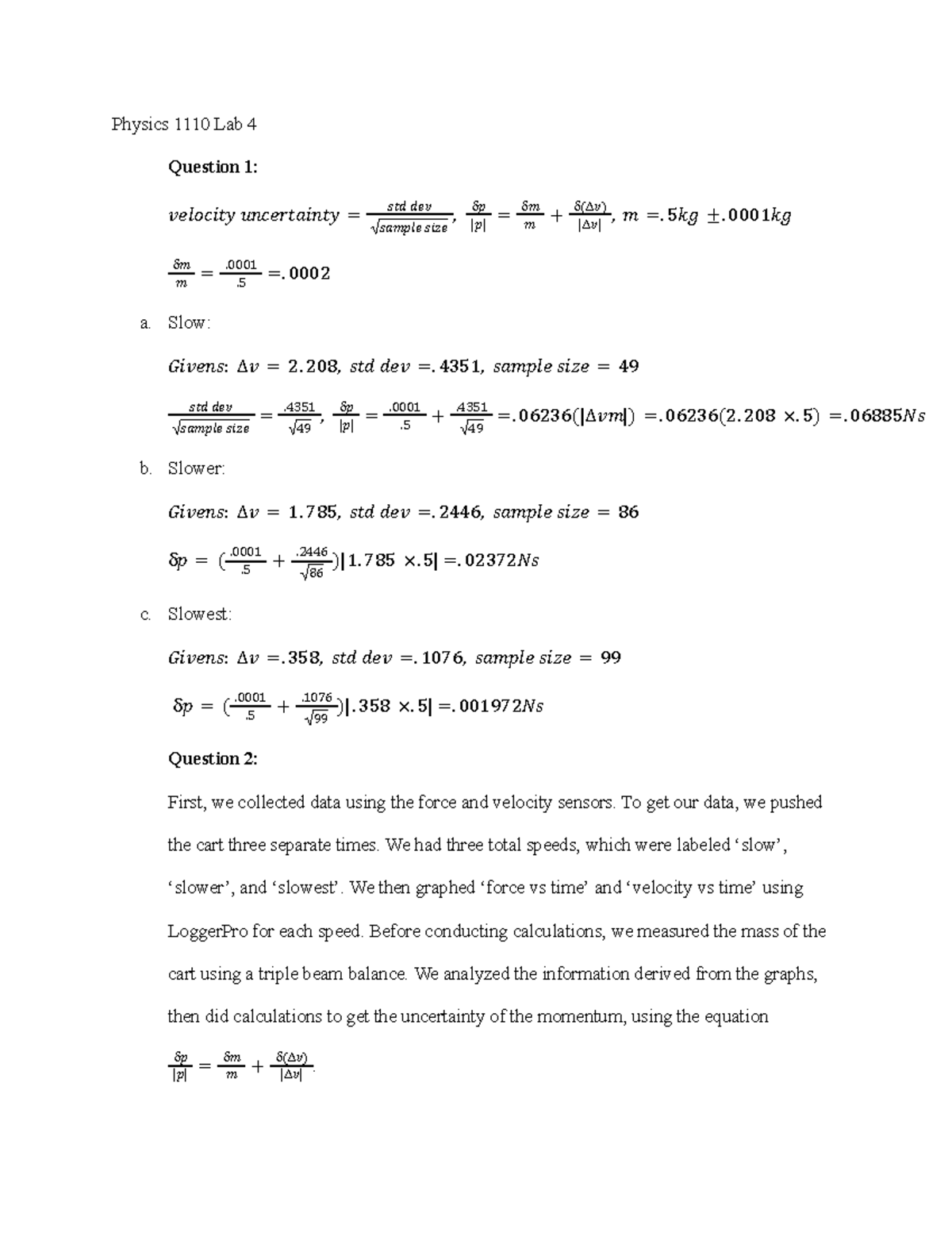 Physics Lab 4 - Google Docs - Physics 1110 Lab 4 Question 1: 𝑣𝑒𝑙𝑜𝑐𝑖𝑡𝑦 𝑢𝑛𝑐𝑒𝑟𝑡𝑎𝑖𝑛𝑡𝑦 = 𝑠𝑎𝑚𝑝𝑙𝑒 ...