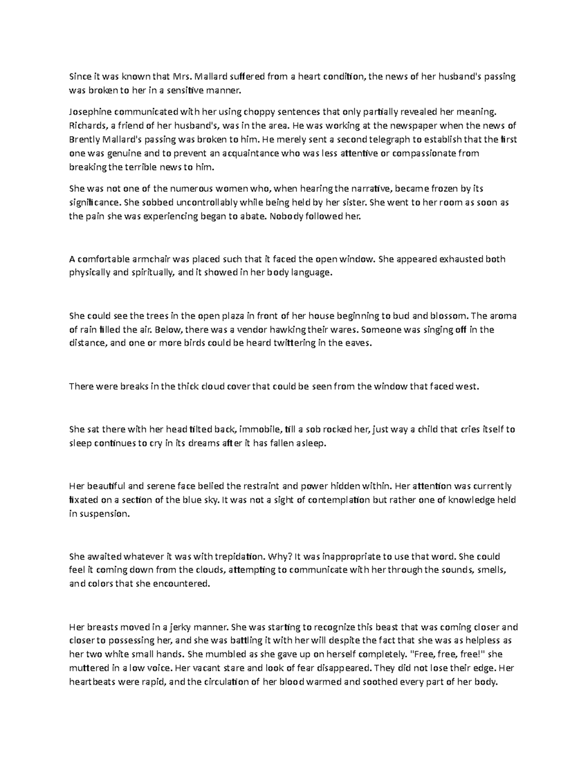 Since it was known that Mrs - Mallard suffered from a heart condition ...