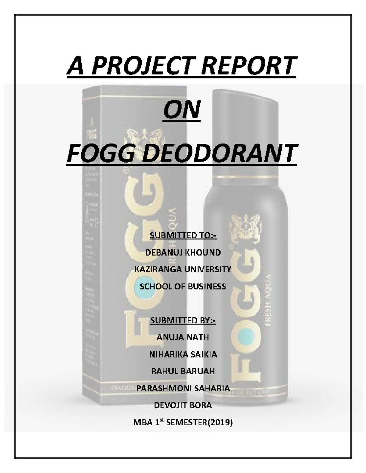 Pdfcoffee - A PROJECT REPORT ON FOGG DEODORANT SUBMITTED TO:- DEBANUJ ...