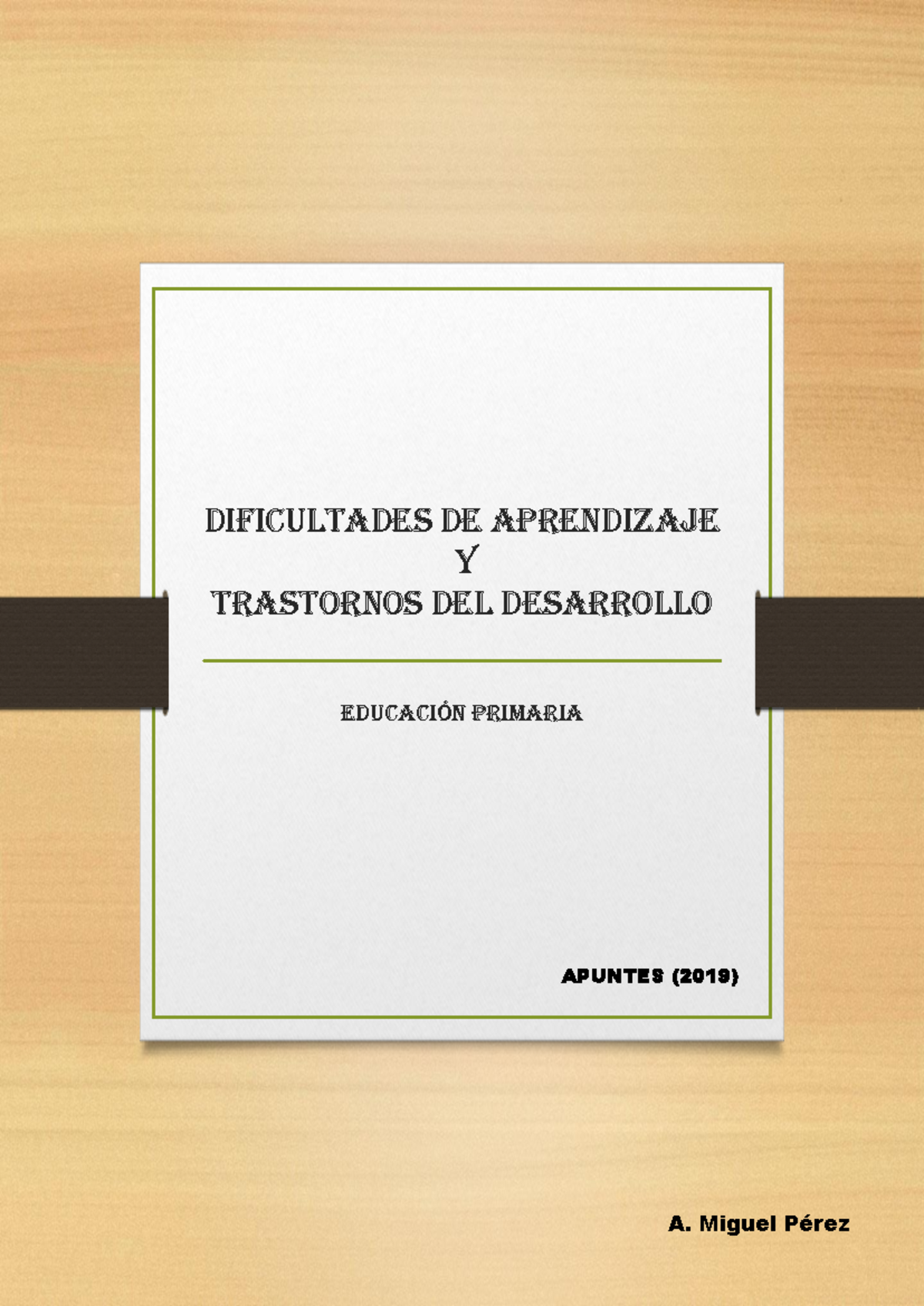 Dificultades y Trastornos del Desarrollo - DIFICULTADES DE APRENDIZAJE Y TRASTORNOS DEL ...