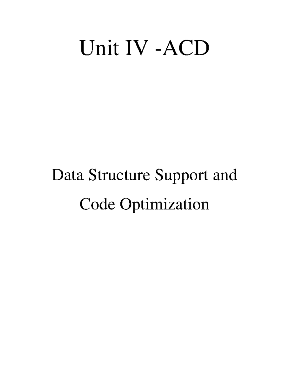 Unit IV-Data Structure Support and Code Optimization - Unit IV -ACD Data Structure Support and ...