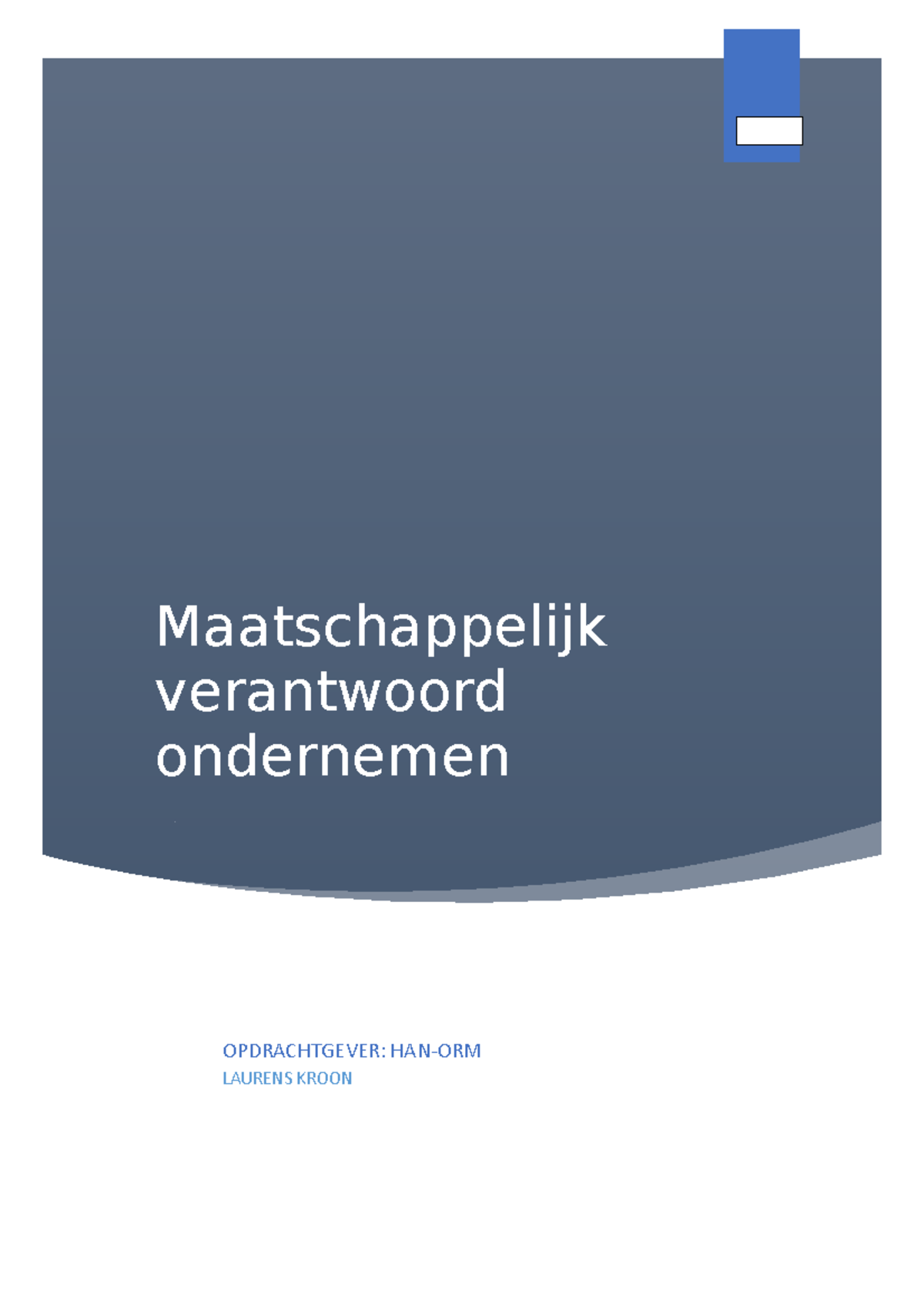 Maatschappelijk verantwoord ondernemen - Maatschappelijk verantwoord ondernemen OPDRACHTGEVER ...