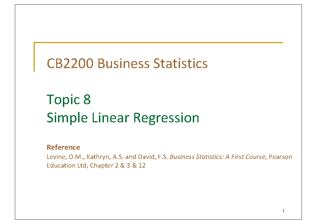 Topic 8 Simple Linear Regression Revised - CB2200 Business Statistics Topic 8 Simple Linear ...