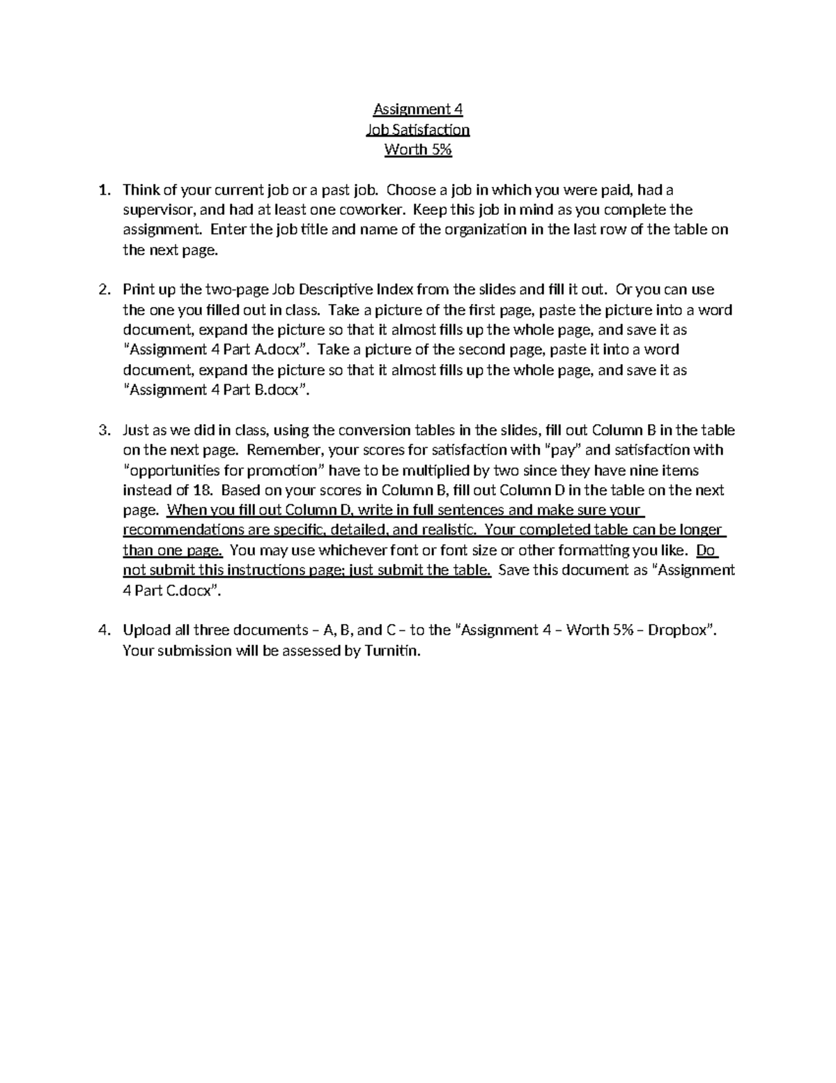 Assignment 4 part C - f3ff - Assignment 4 Job Satisfaction Worth 5% 1. Think of your current job ...