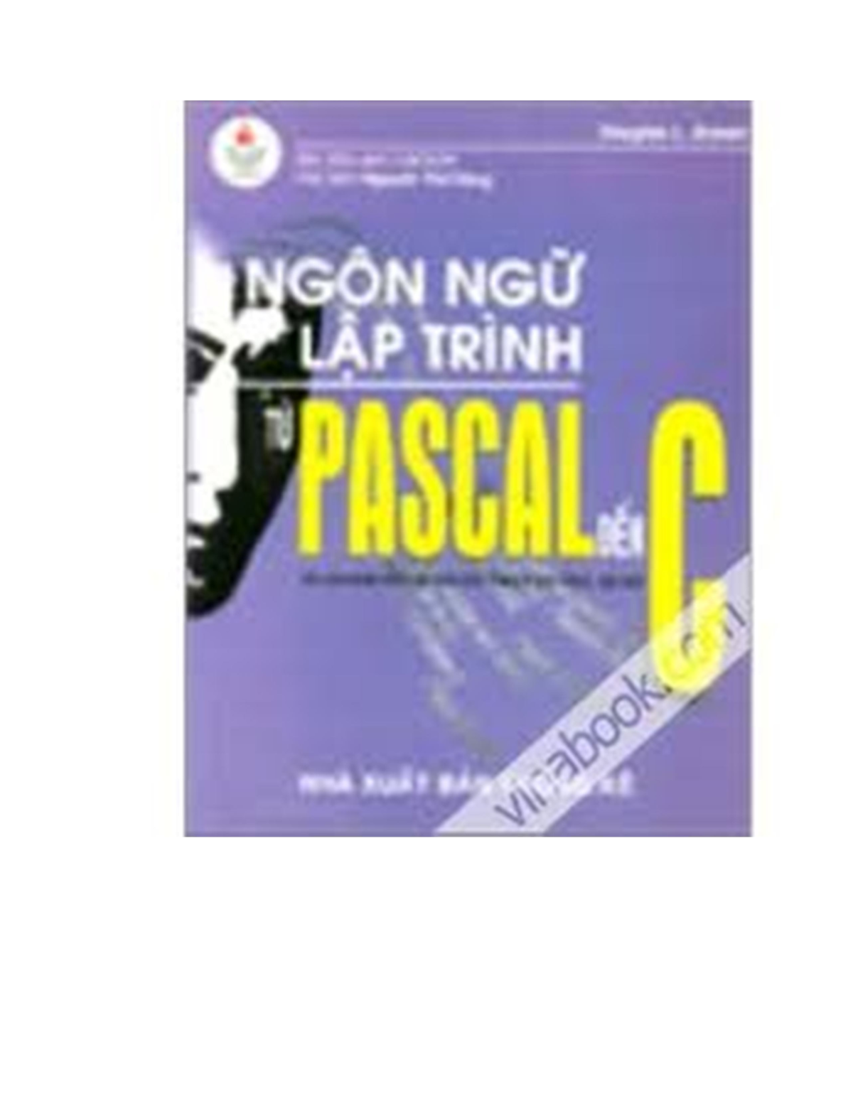 Giao trinh ngon ngu lap trinh pascal doc - NGÔN NGỮ LẬP TRÌNH BÀI GIỚI THIỆU CHƯƠNG TRÌNH PASCAL ...