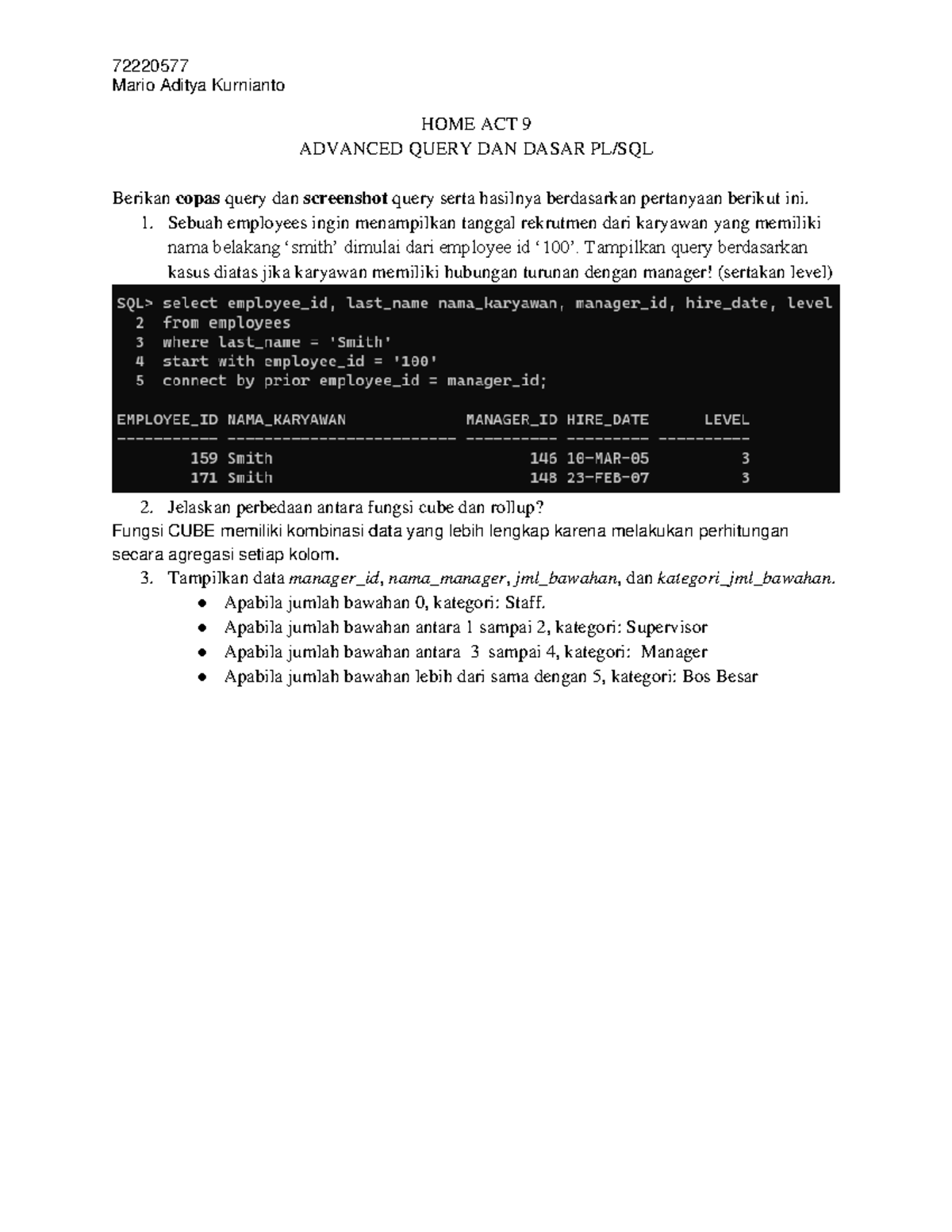 HOME ACT 9 - wawa - 72220577 Mario Aditya Kurnianto HOME ACT 9 ADVANCED QUERY DAN DASAR PL/SQL ...