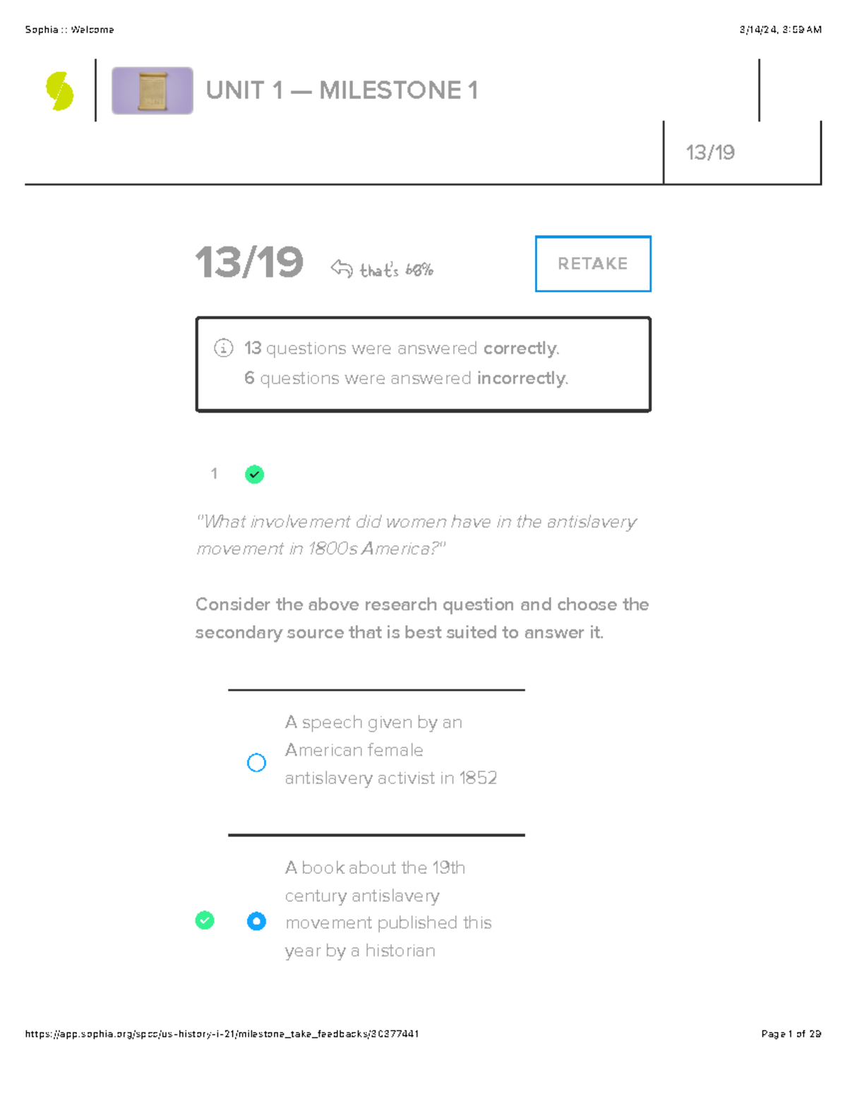 Sophia : milestone I - 1 13 / 19 that's 68% RETAKE 13 questions were answered correctly. 6 - Studocu