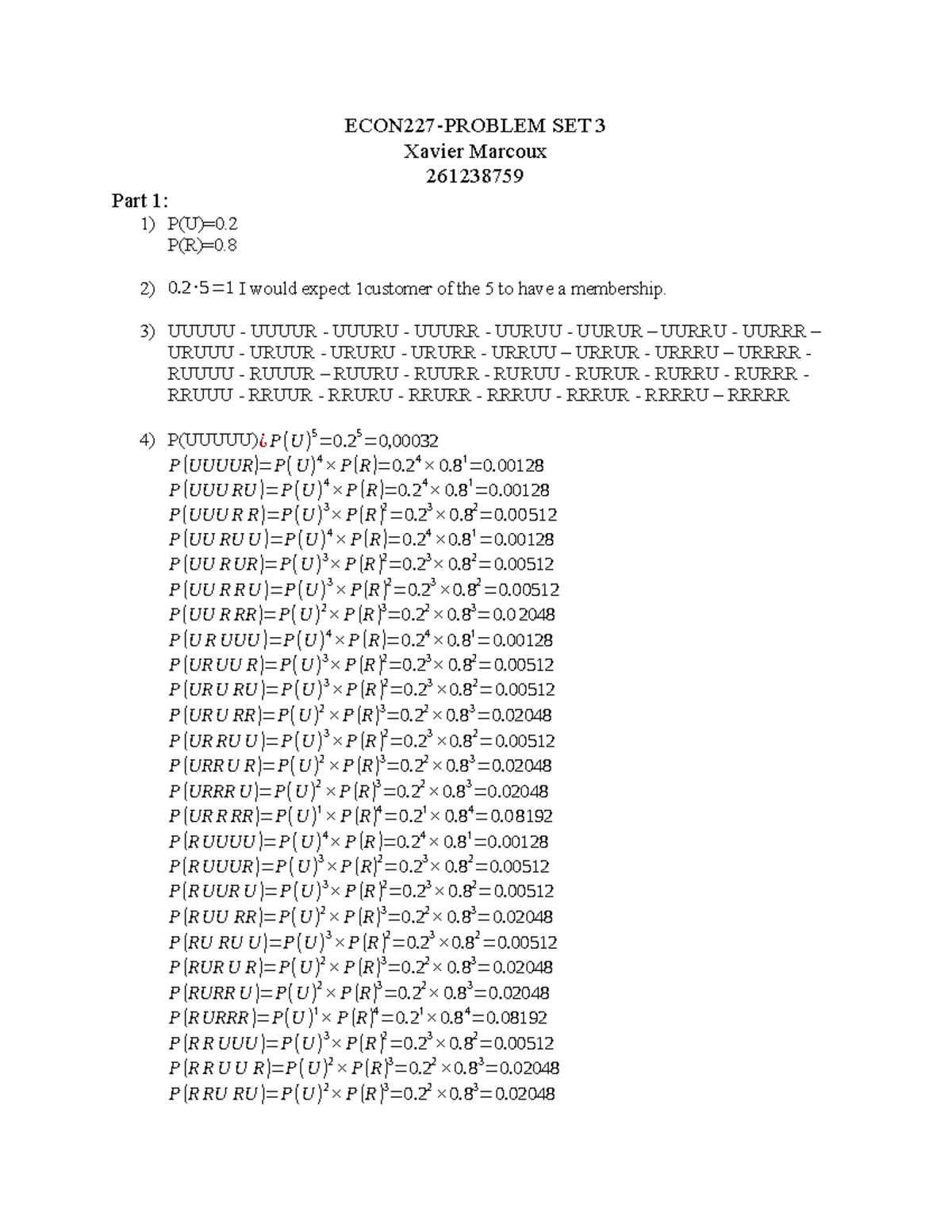 Problem set 3 without the dofile - ECON227-PROBLEM SET 3 Xavier Marcoux 261238759 Part 1: 1) P(U ...